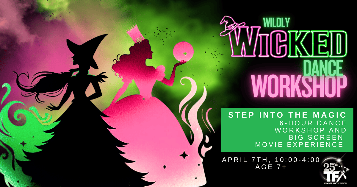 Wildly Wicked Workshop - TFX Performing Arts Academy: Welcome to TFX